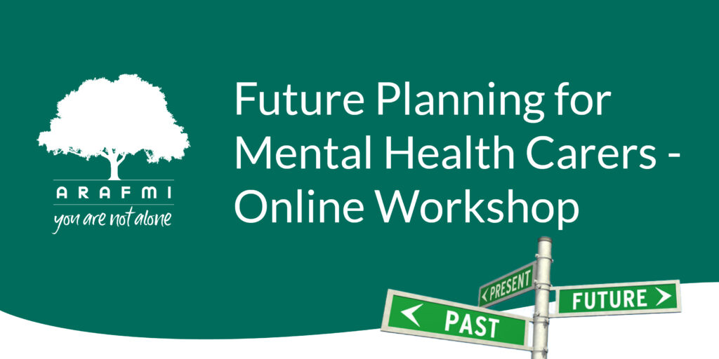 Online - Future Planning for Mental Health Carers - Arafmi